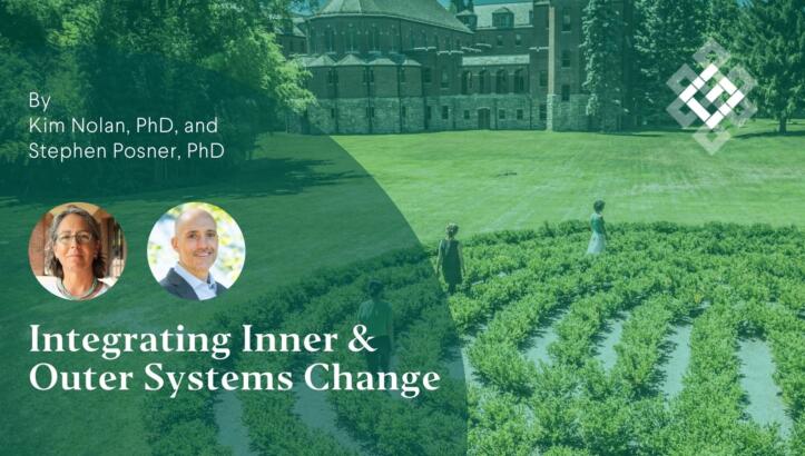 Integrating Inner & Outer Systems Change - Garrison Institute Integrating Inner & Outer Systems Change - Garrison Institute